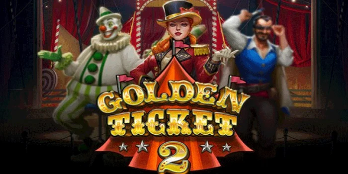 Golden Ticket 2 - Mengikuti Acara Sirkus Yang Mendebarkan